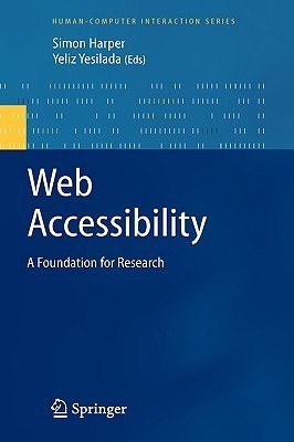 Web Accessibility: A Foundation for Research by Simon Harper | Goodreads