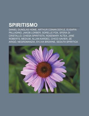 Spiritismo: Daniel Dunglas Home, Arthur Conan Doyle, Eusapia Palladino ...