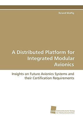 A Distributed Platform for Integrated Modular Avionics: Insights on ...