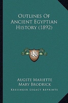 Outlines of Ancient Egyptian History by Auguste Mariette | Goodreads