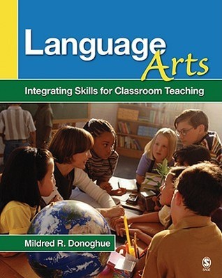 Language Arts: Integrating Skills for Classroom Teaching by Mildred R ...
