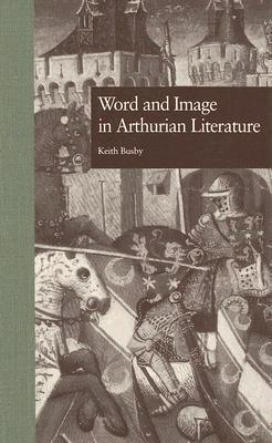 Word and Image in Arthurian Literature: The Arthurian Yearbook by Keith ...