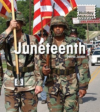 Juneteenth (Holiday Histories) by Denise M. Jordan | Goodreads