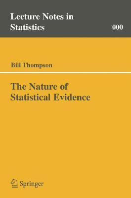 The Nature of Statistical Evidence by Bill Thompson | Goodreads