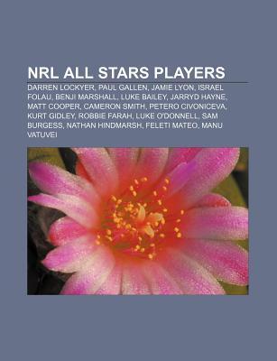 Nrl All Stars Players: Darren Lockyer, Paul Gallen, Jamie Lyon, Israel ...