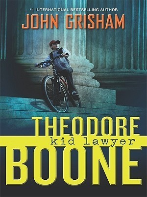 Theodore Boone: Kid Lawyer (Theodore Boone, 1.0) by John Grisham ...