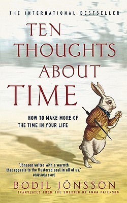 Ten Thoughts about Time by Bodil Jönsson | Goodreads