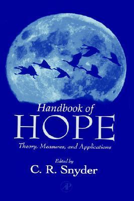 Handbook of Hope: Theory, Measures, and Applications by C.R. Snyder ...