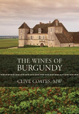 The Wines of Burgundy by Clive Coates | Goodreads