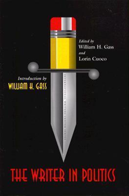 The Writer in Politics by William H. Gass | Goodreads