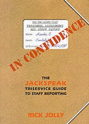 In Confidence : Jackspeak Triservice Guide to Staff Reporting by Rick ...