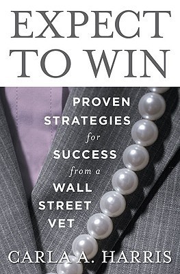 Expect to Win: Proven Strategies for Success from a Wall Street Vet by ...
