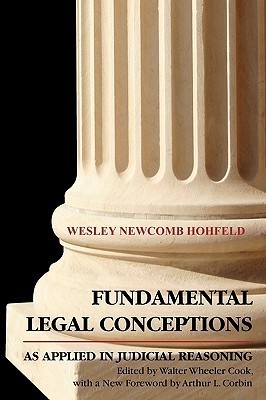 Fundamental Legal Conceptions as Applied in Judicial by Wesley Newcomb Hohfeld | Goodreads