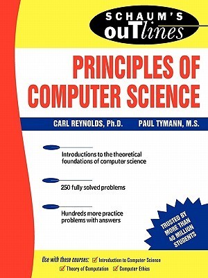 Schaum's Outline of Principles of Computer Science by Paul Tymann ...
