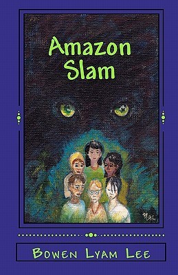 Amazon Slam by Bowen Lyam Lee | Goodreads