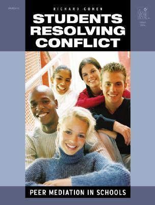 Students Resolving Conflict: Peer Mediation in Schools by Richard Cohen ...