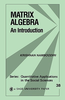 Matrix Algebra: An Introduction by Krishnan Namboodiri | Goodreads