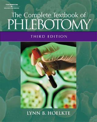 The Complete Textbook of Phlebotomy by Lynn B. Hoeltke | Goodreads