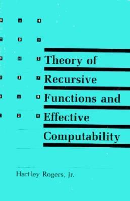 Theory of Recursive Functions and Effective Computability by Hartley ...