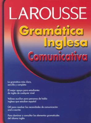 Gramatica Inglesa Comunicativa (Spanish Edition) by Larousse | Goodreads
