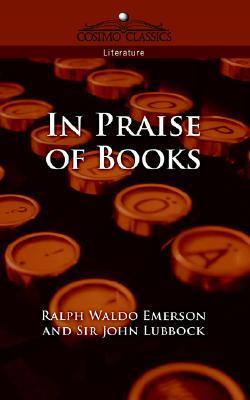 In Praise of Books by Ralph Waldo Emerson | Goodreads
