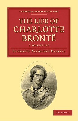 The Life of Charlotte Brontë 2 Volume Set by Elizabeth Gaskell | Goodreads
