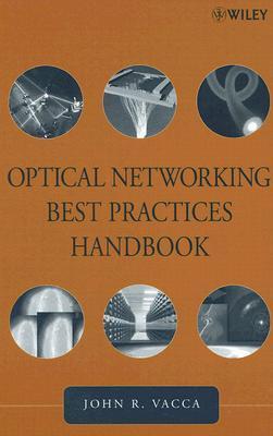 Optical Networking Best Practices Handbook by John R. Vacca | Goodreads