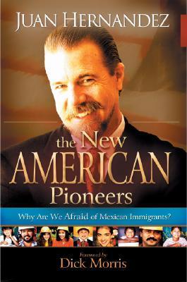 New American Pioneers: Why Are We Afraid of Mexican Immigrants? by Juan ...