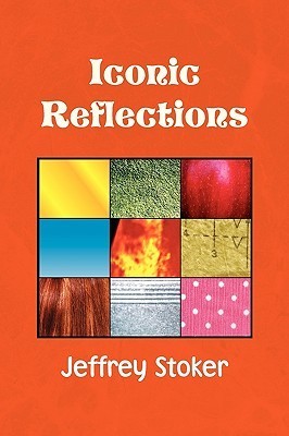 Iconic Reflections by Jeffrey Stoker | Goodreads