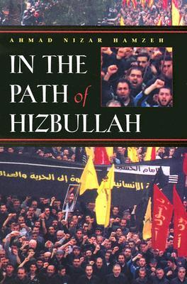 In the Path of Hizbullah by Ahmad Nizar Hamzeh | Goodreads