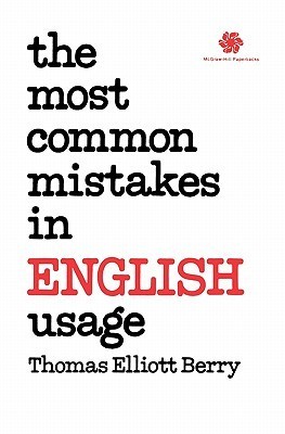 The Most Common Mistakes in English Usage by Thomas Elliott Berry | Goodreads