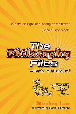 The Philosophy Files by Stephen Law | Goodreads