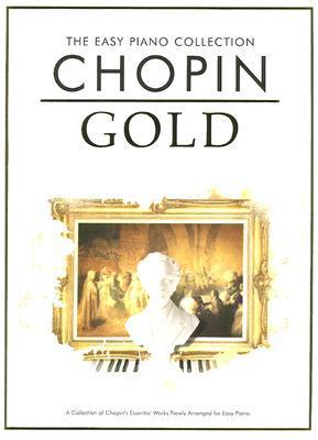 Chopin Gold: The Easy Piano Collection by Frédéric Chopin | Goodreads