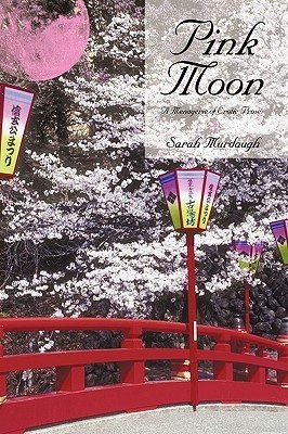 Pink Moon: A Menagerie of Erotic Prose by Sarah Murdaugh | Goodreads