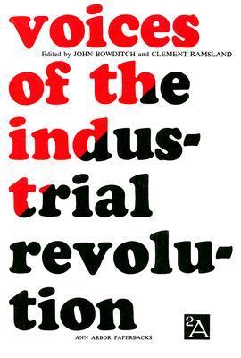 Voices of the Industrial Revolution: Selected Readings from the Liberal ...