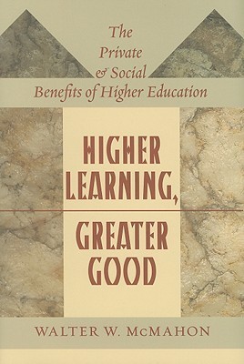Higher Learning, Greater Good: The Private and Social Benefits of ...