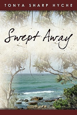 Swept Away by Tonya Sharp Hyche | Goodreads