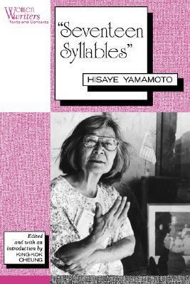 'Seventeen Syllables': Hisaye Yamamoto by King-Kok Cheung | Goodreads
