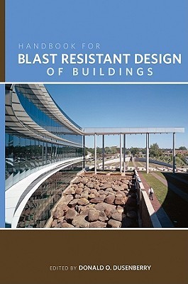 Handbook for Blast Resistant Design of Buildings by Donald O ...