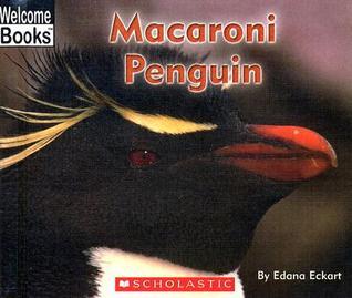 Macaroni Penguin (Animals of the World) by Edana Eckart | Goodreads