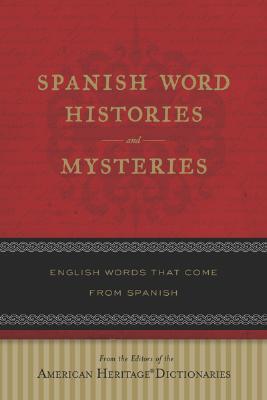Spanish Word Histories And Mysteries: English Words That Come From ...