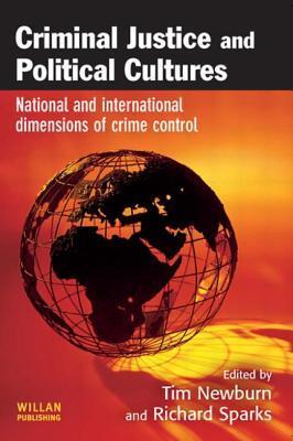 Title: Criminal Justice and Political Cultures by Tim Newburn | Goodreads