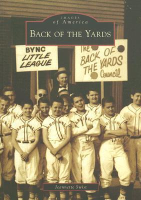 Back of the Yards (Images of America: Illinois) by Jeannette Swist ...