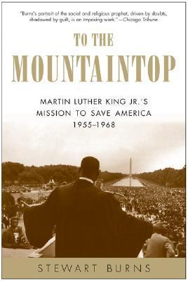 To the Mountaintop: Martin Luther King Jr.'s Mission to Save America ...