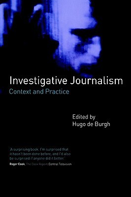 Investigative Journalism by Hugo de Burgh | Goodreads
