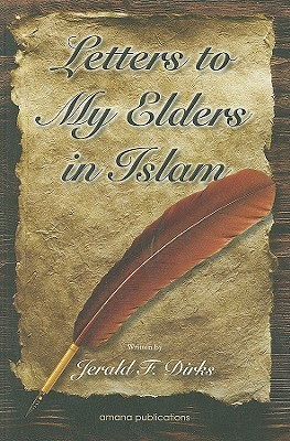 Letters to My Elders in Islam by Jerald F. Dirks | Goodreads