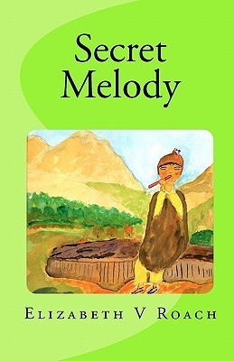 Secret Melody by Elizabeth V. Roach | Goodreads