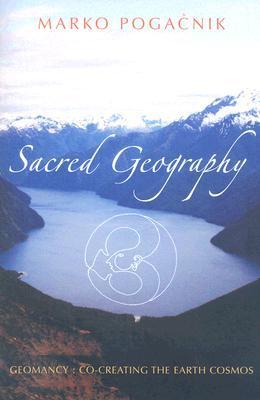 Sacred Geography: Geomancy: Co-creating the Earth Cosmos by Marko ...