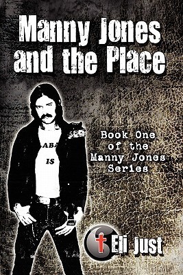 Manny Jones and the Place: Book One of the Manny Jones Series by Eli ...