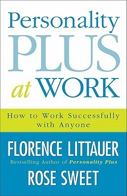 Personality Plus at Work: How To Work Successfully With Anyone by ...